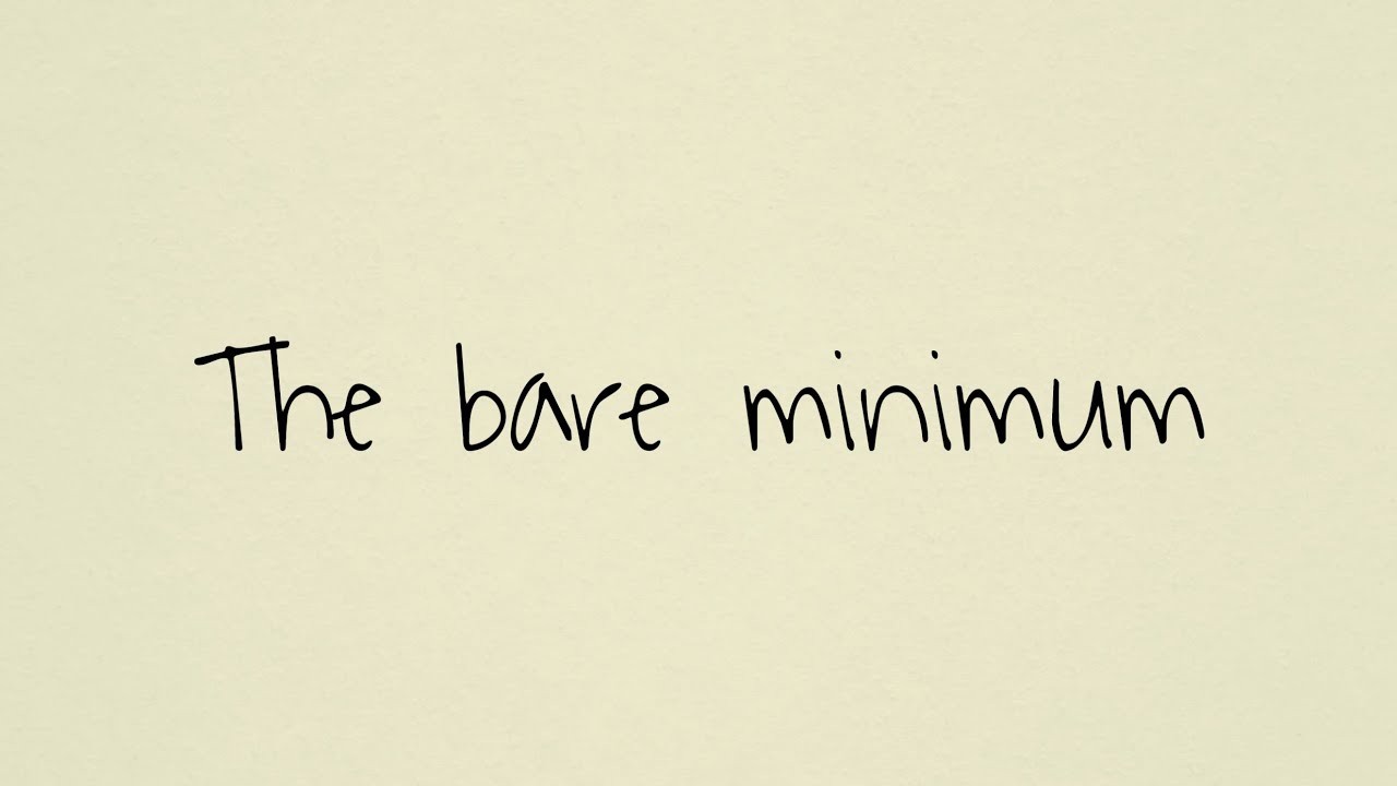 The Bare Minimum - YouTube