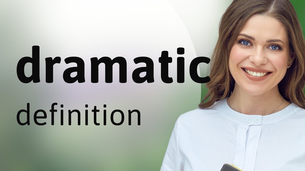 Dramatic — meaning of DRAMATIC - YouTube