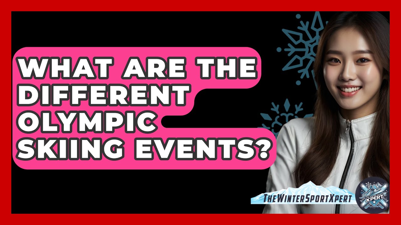 What Are The Different Olympic Skiing Events? - The Winter Sport Xpert ...