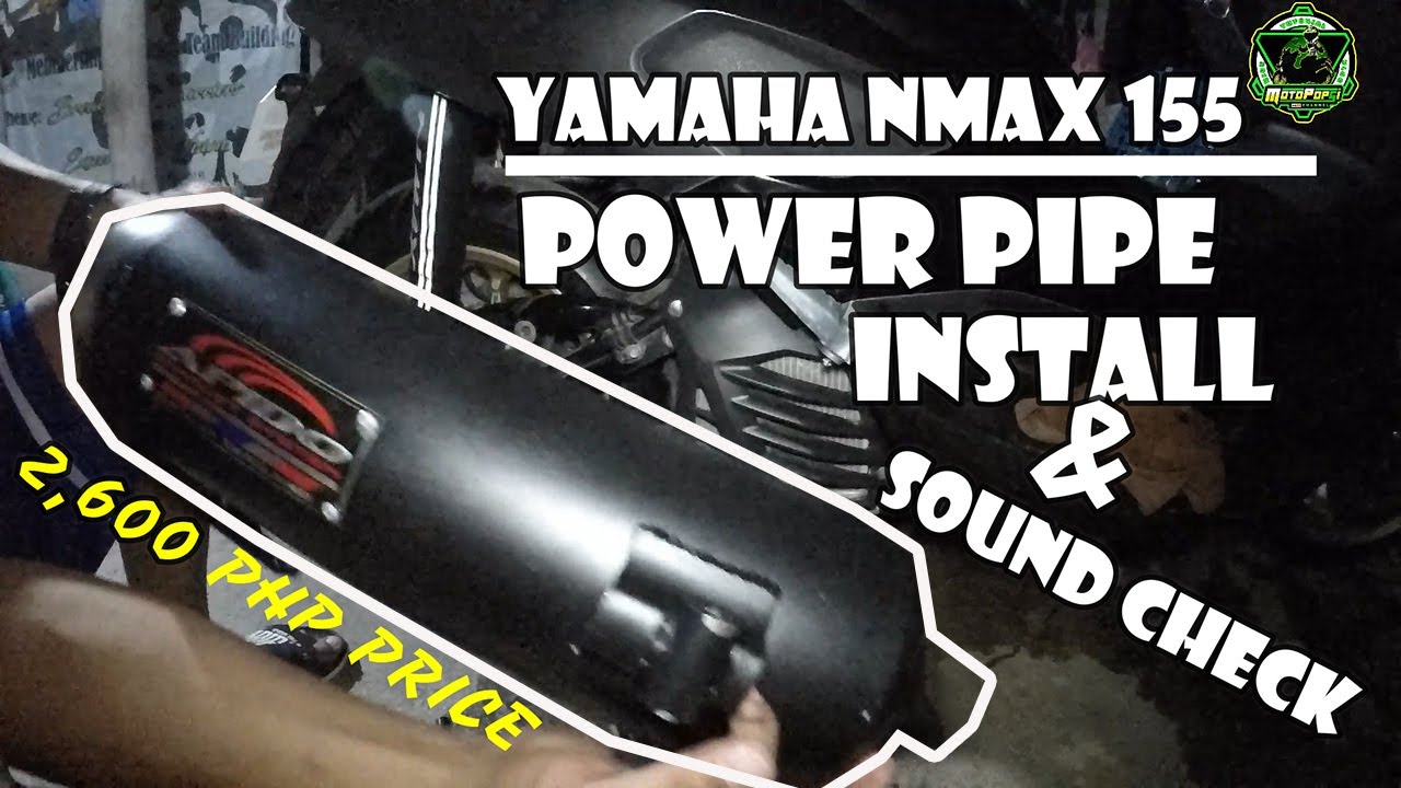 INSTALLING APIDO POWER PIPE FOR NMAX 155 AND SOUND TEST - YouTube