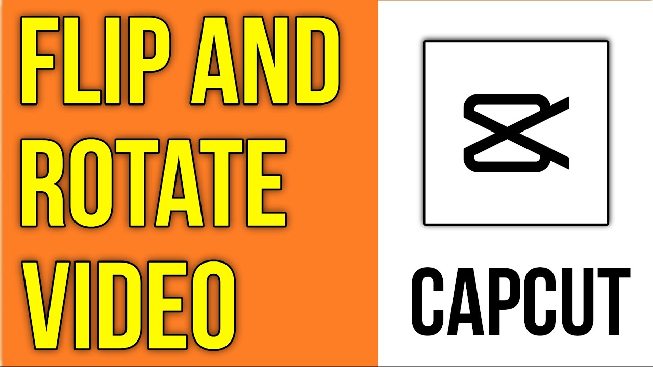How To Flip & Rotate a Video In CapCut - YouTube
