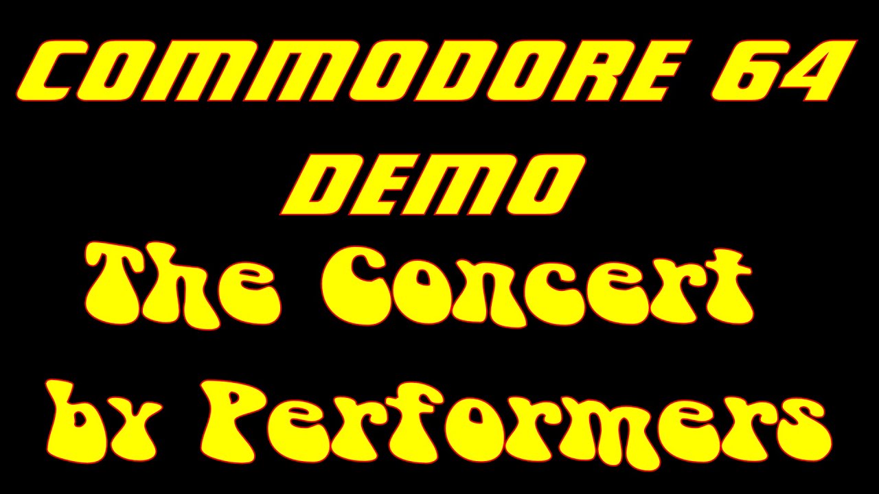 Commodore 64 Demo 🔵 The Concert by Performers 🔴 - YouTube