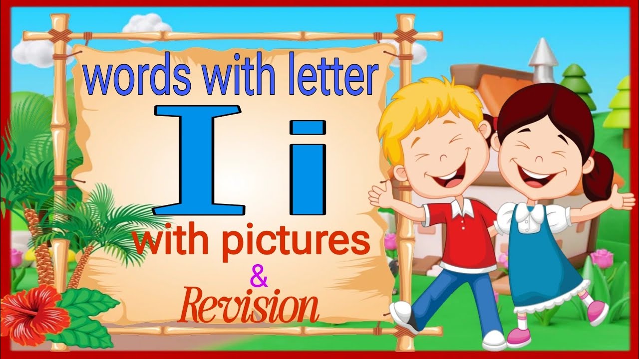 I i letter words || 🌸With Pictures 🌸 and Revision - YouTube