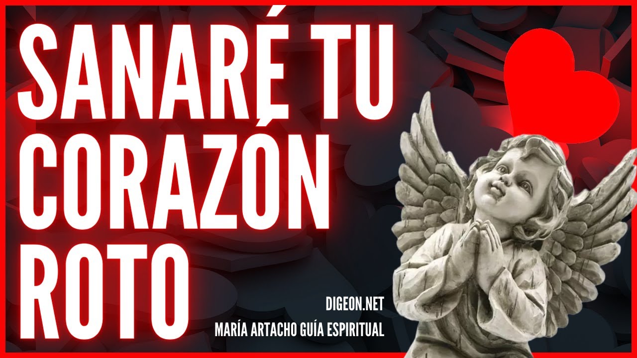 💔SANAR tu CORAZÓN ROTO💌MENSAJE de los ÁNGELES PARA TI [DIGEON] - ÁNGEL ...