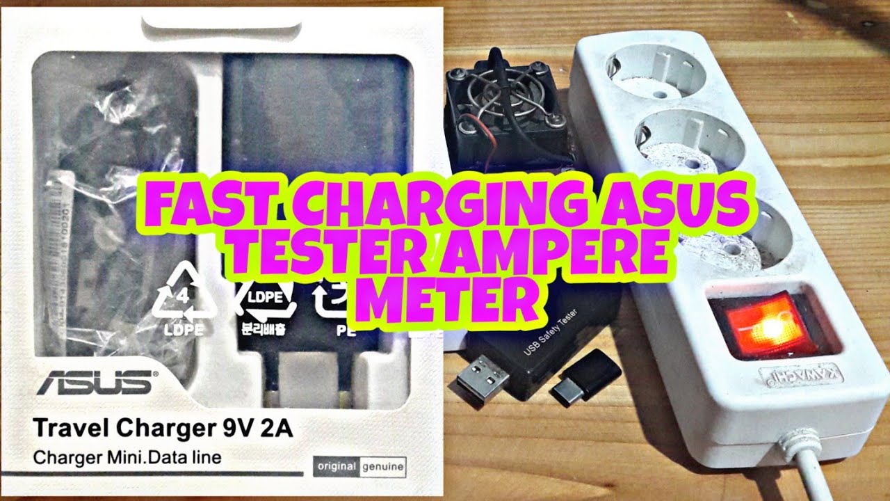 CHARGER ASUS FAST CHARGING TESTER VIA AMPERE METER - YouTube