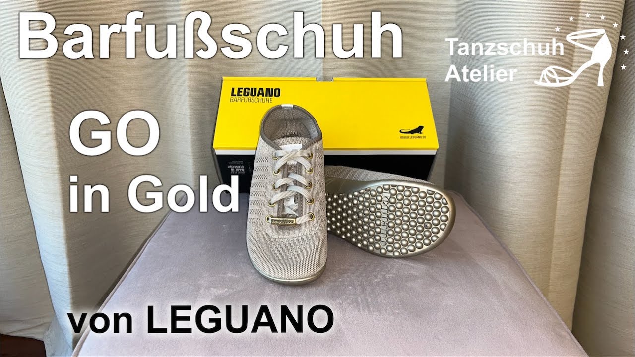 Go in Gold - Leguano Barfußschuh - YouTube