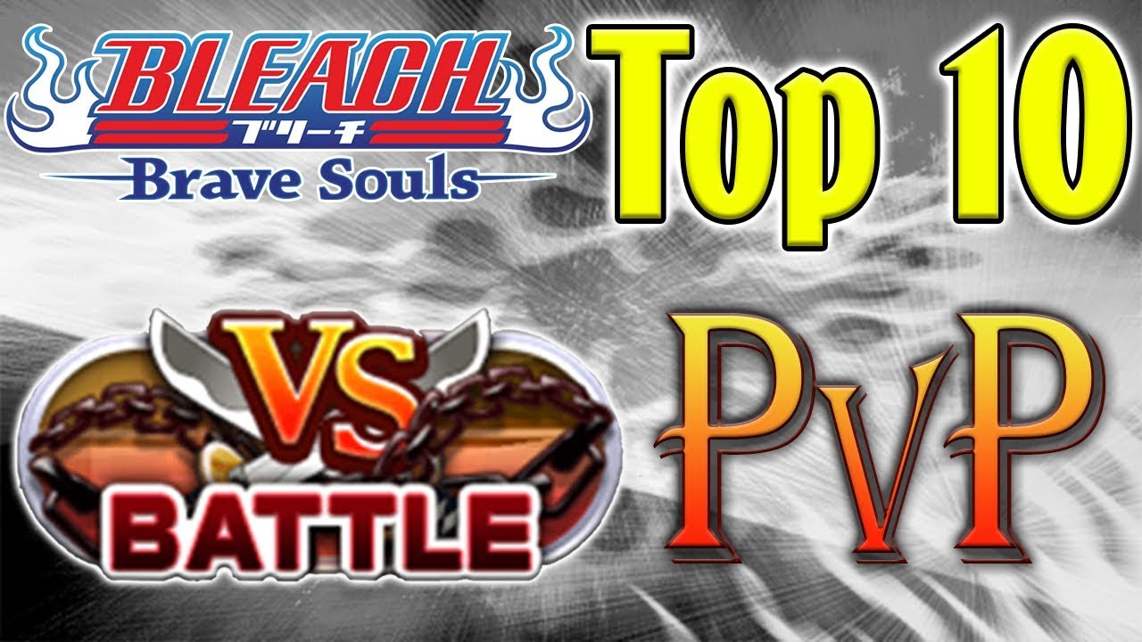 Bleach Brave Souls Top 10 PvP Characters January 2018 - YouTube