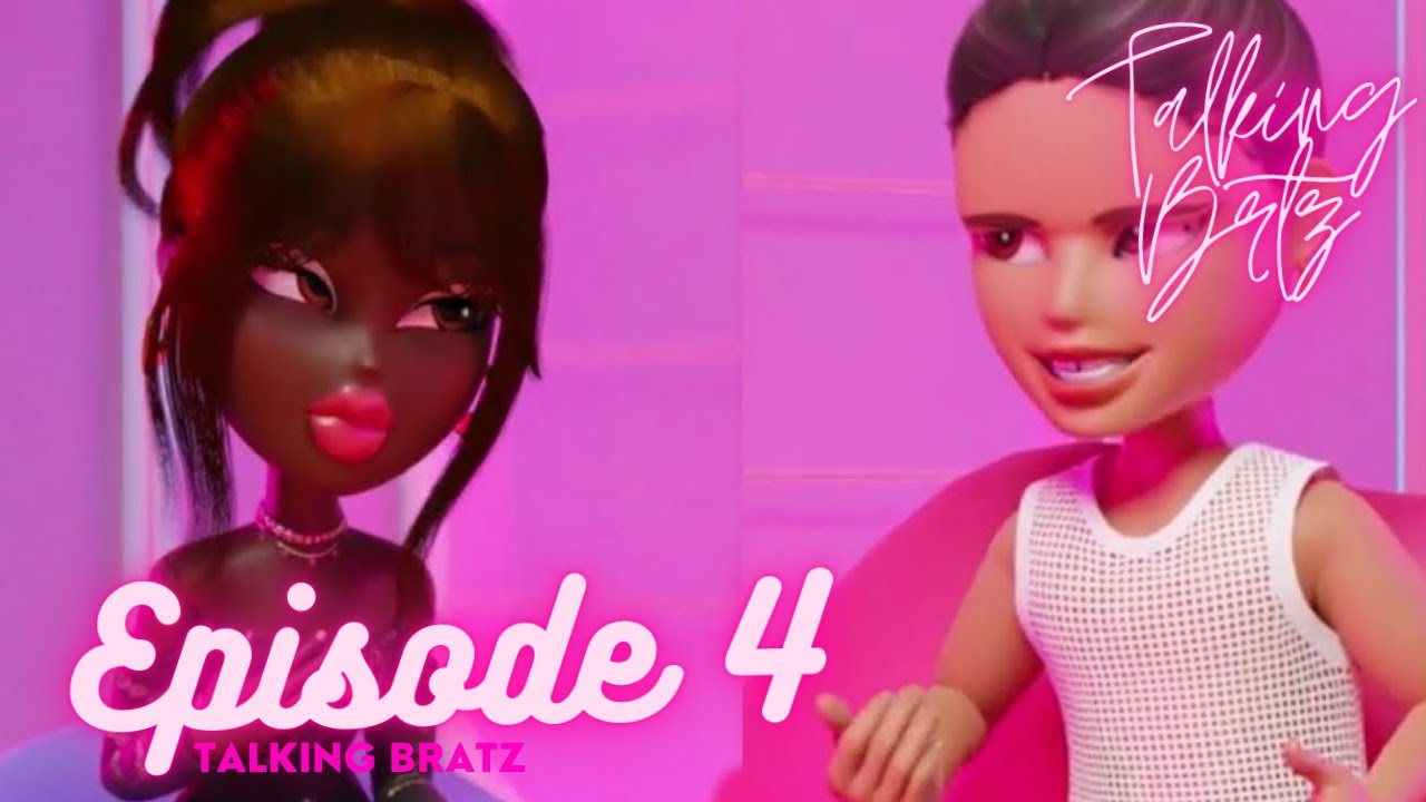 Episode 4 | Talking Bratz - YouTube