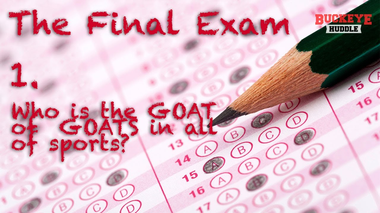 Final Exam: Who is the GOAT of the GOATs? - YouTube