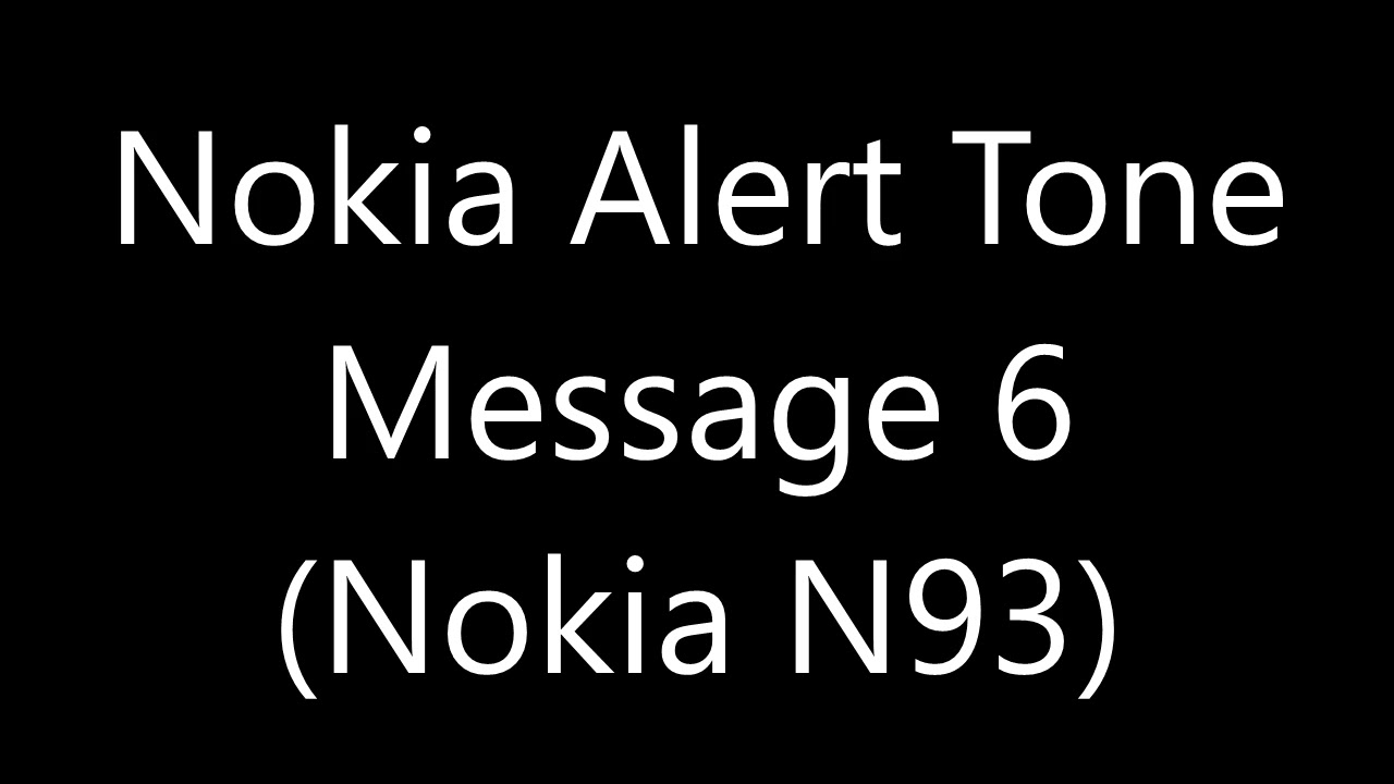 Nokia Alert Tone - Message 6 (Nokia N93) - YouTube