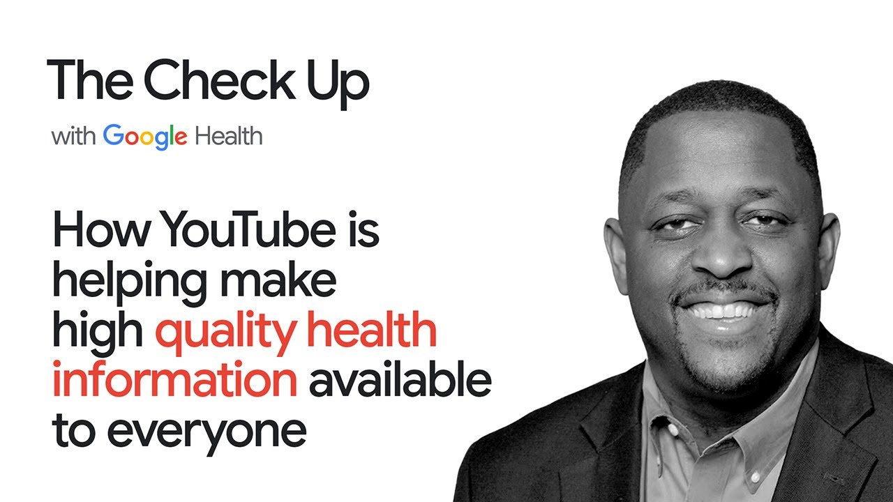 How YouTube is making quality health info available to everyone | The ...