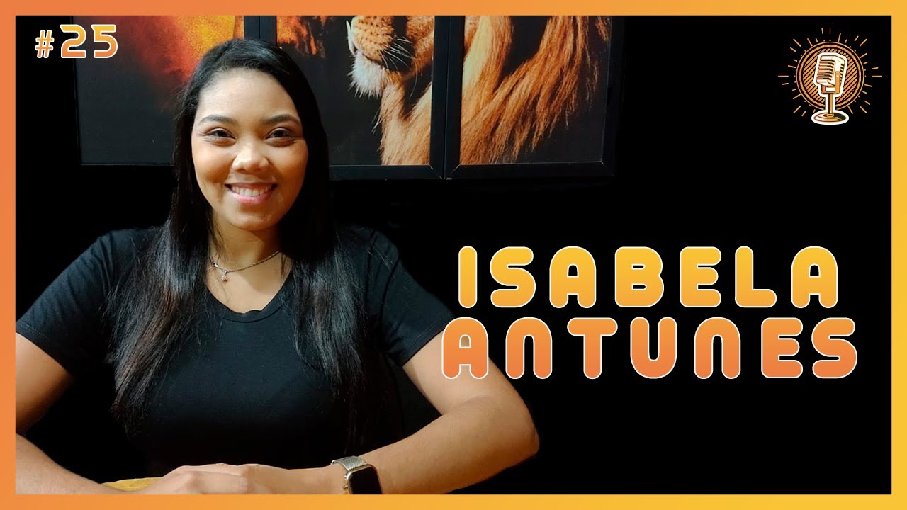 Isabela Antunes | Oh Gloria Podcast - EP 25 - YouTube