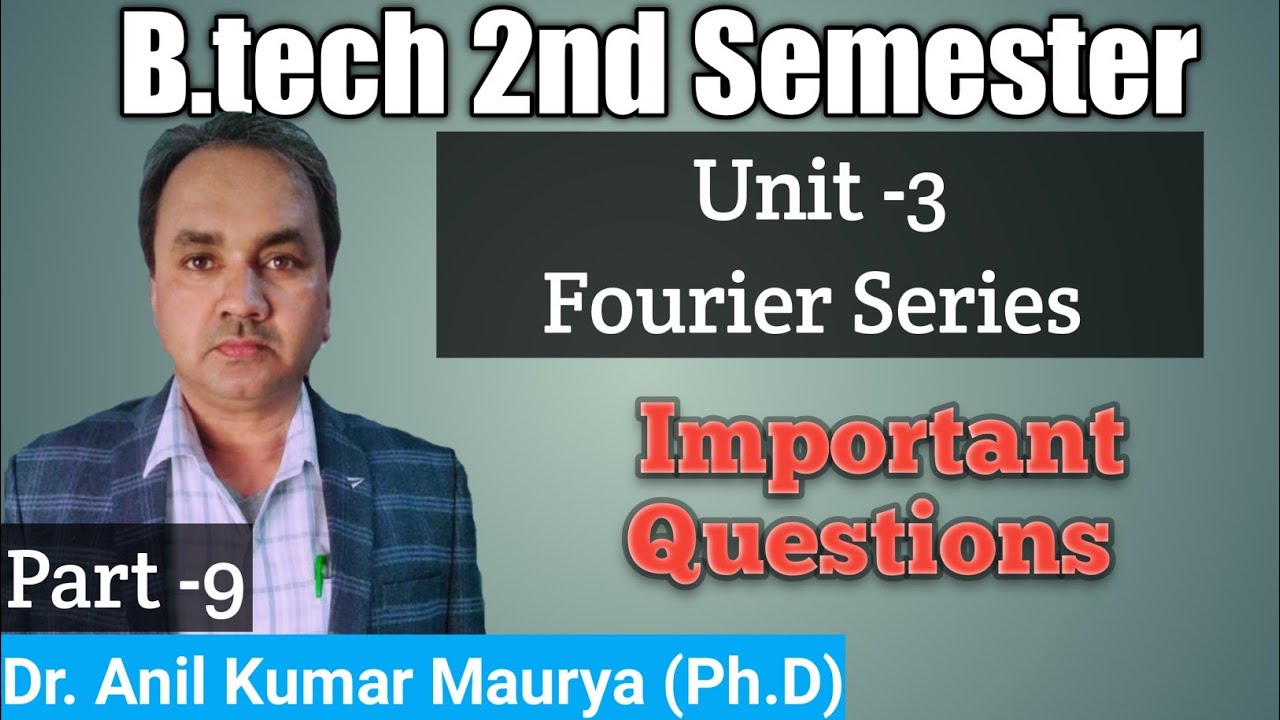 Fourier Series Important Questions 9 B tech 2nd Semester B sc fourier-series-important-questions-9-b-tech-2nd-semester-b-sc