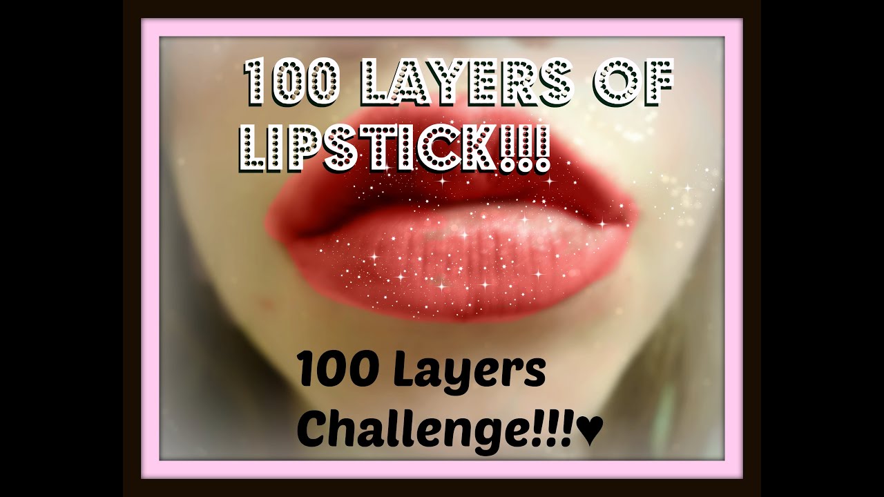 100 LAYERS OF LIPSTICK! (Challenge♥) - YouTube