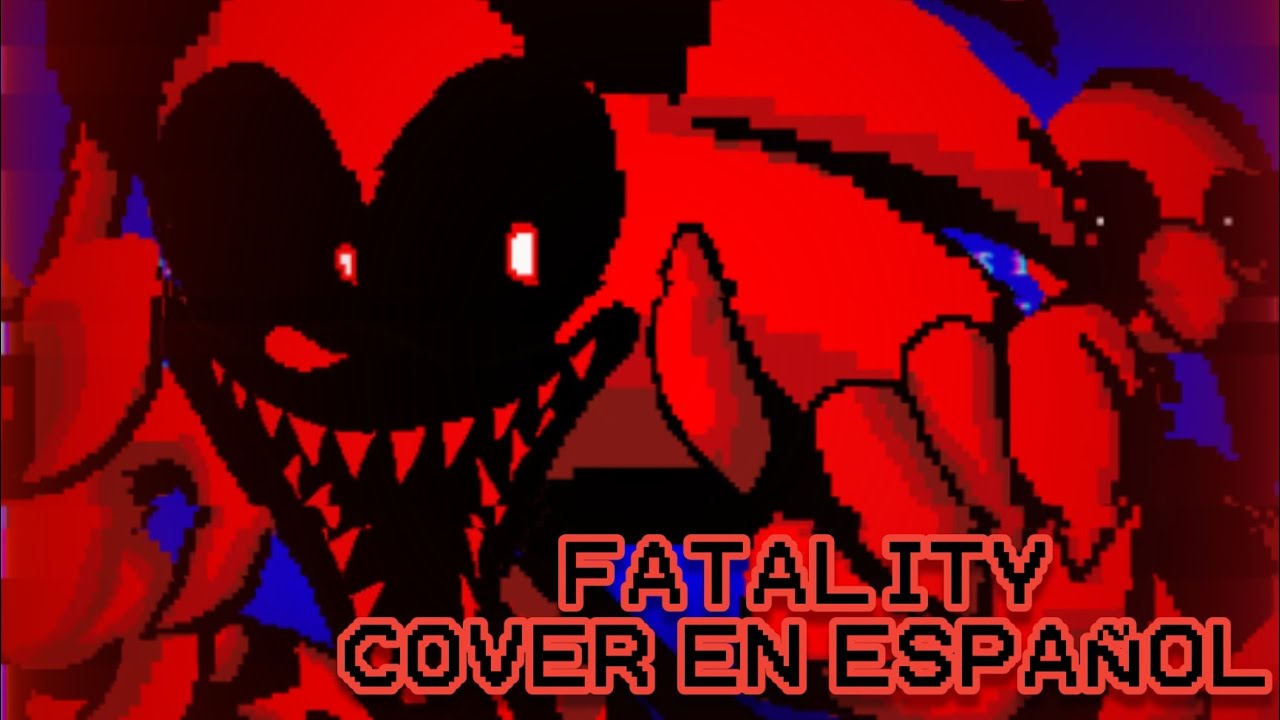 Friday Night Funkin cover en español Fatality fnf Sonic.exe 3.0 ft ...