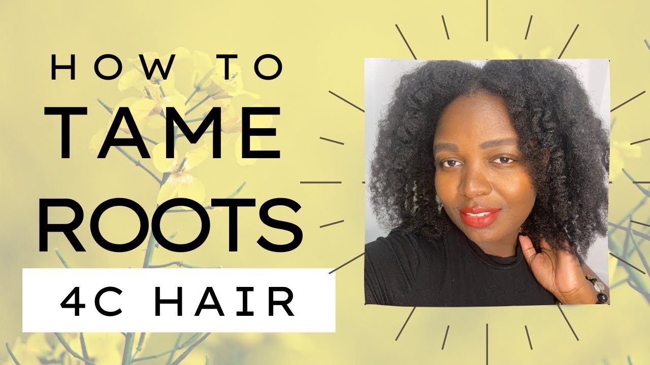 How to Manage 4C Roots | Grow 4C Hair Long - YouTube