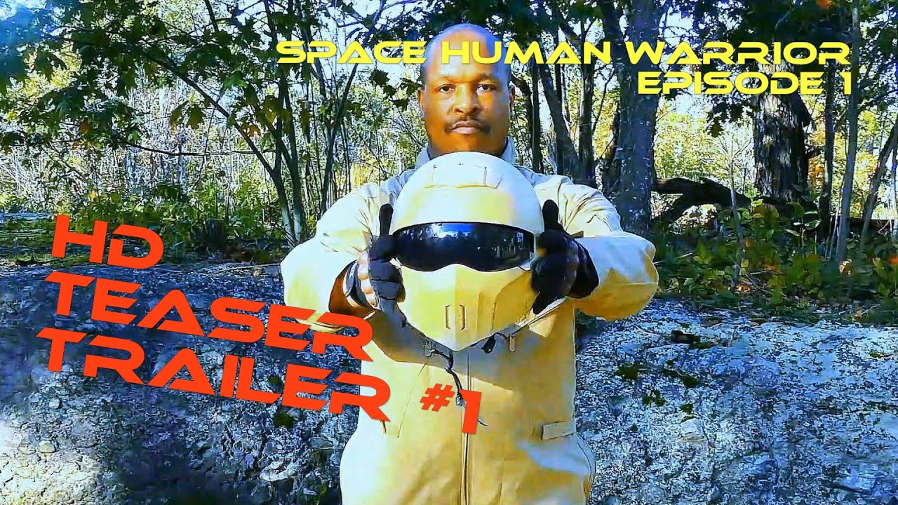 SPACE HUMAN WARRIOR TEASER TRAILER #1 [SCI-FI OPERA Dystopian FILM ...