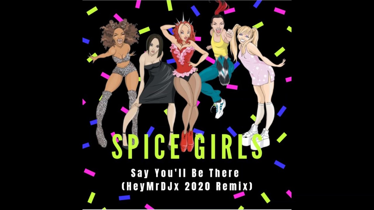 Spice Girls - Say You'll Be There (HeyMrDJx 2020 React Remix) - YouTube