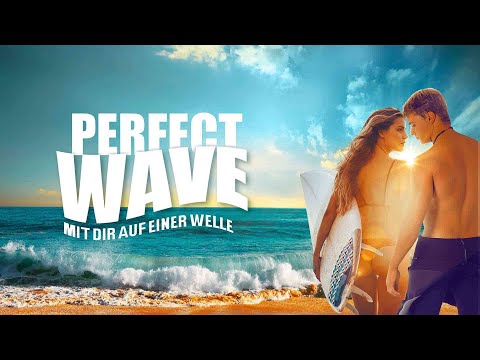 PERFECT WAVE  - MIT DIR AUF EINER WELLE