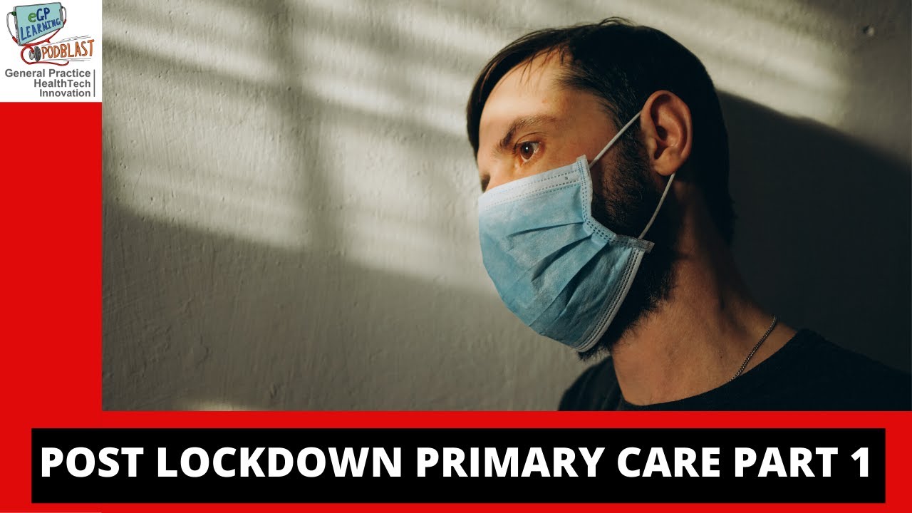 Post lockdown NHS: Primary Care part 1 - YouTube