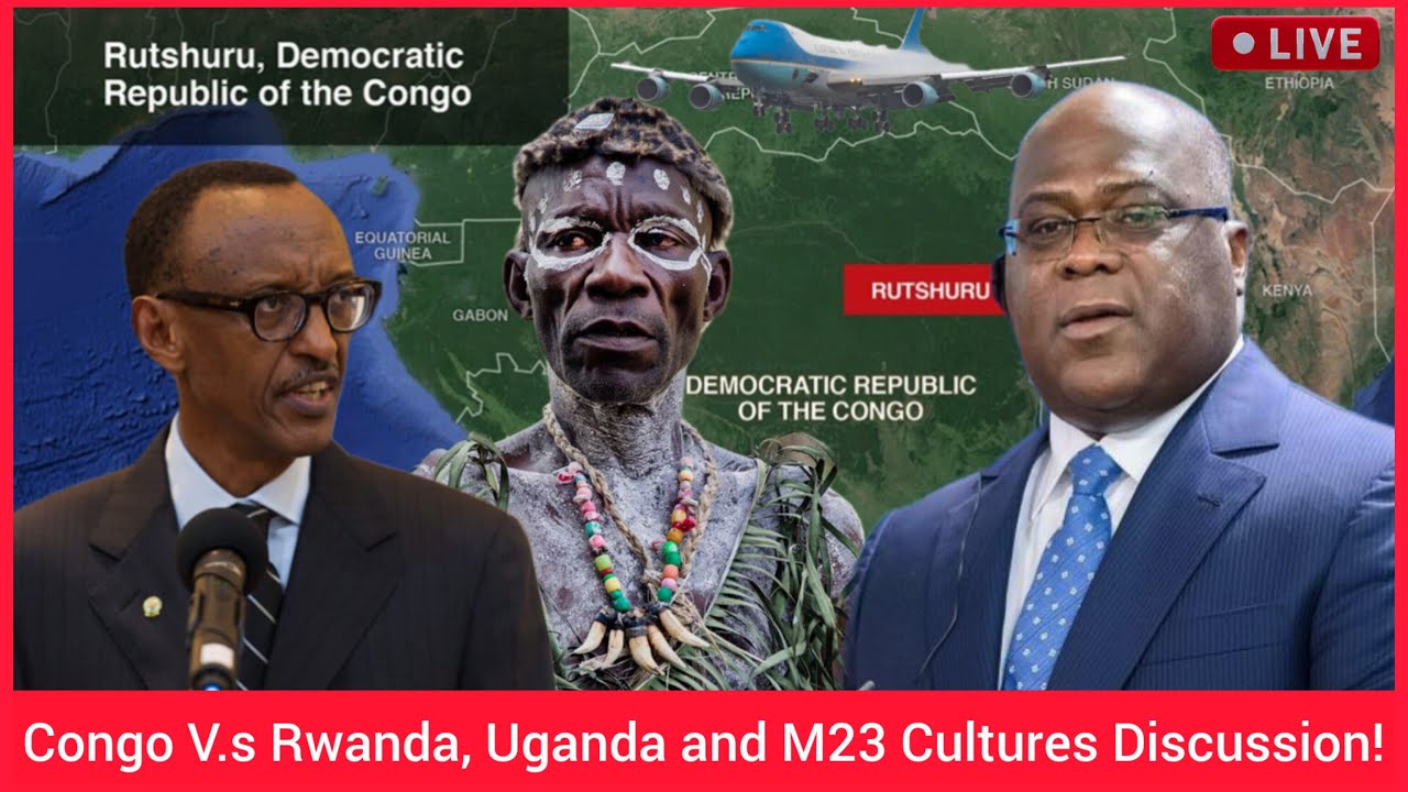 Congo V.s Rwanda, Uganda and M23 Culture discussed! African UBUNTU ...
