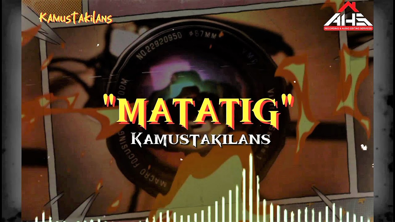 MATATIG 𝘣𝘺 𝗞𝗮𝗺𝘂𝘀𝘁𝗮𝗸𝗶𝗹𝗮𝗻𝘀 (𝙻𝚢𝚛𝚒𝚌𝚜 𝚅𝚒𝚍𝚎𝚘) - YouTube