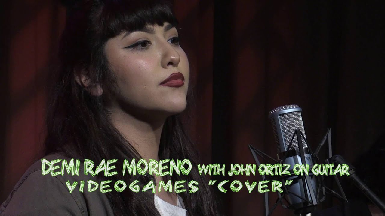 Demi Rae Moreno" Videogames" cover (with John Ortiz on guitar) - YouTube