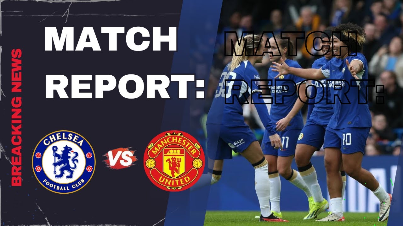 Highlights Chelsea 3 1 Manchester United Fa Womens Super League 21