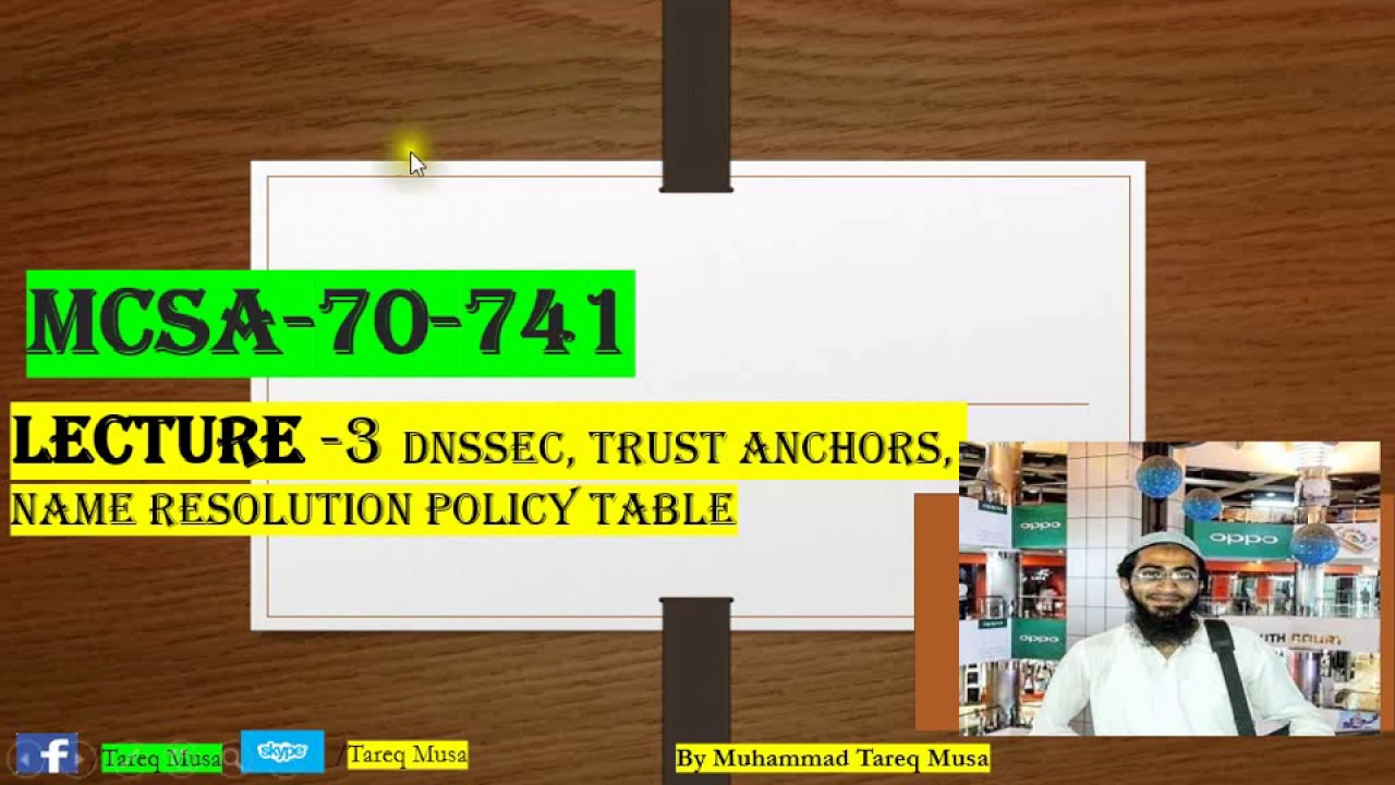 03 Lecture 3 DNSSEC,Trust Anchors, Name Resolution Policy Table - YouTube