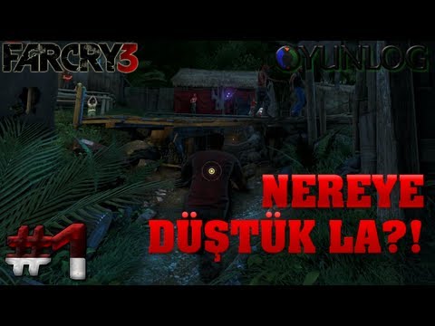 Nereye Düştük La?! - Far Cry 3 - Bölüm 1