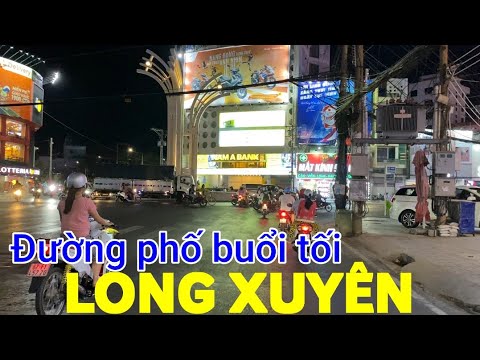 TP. Long Xuyên về đêm thật nhộn nhịp || TPLX - YouTube