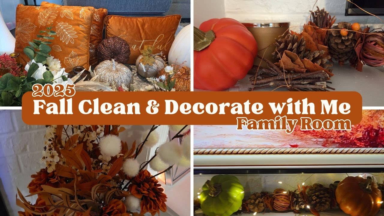 🍁 🍂 2025 Fall Home Refresh Pt. 2 | Family Room Deep Clean & Decorate ...