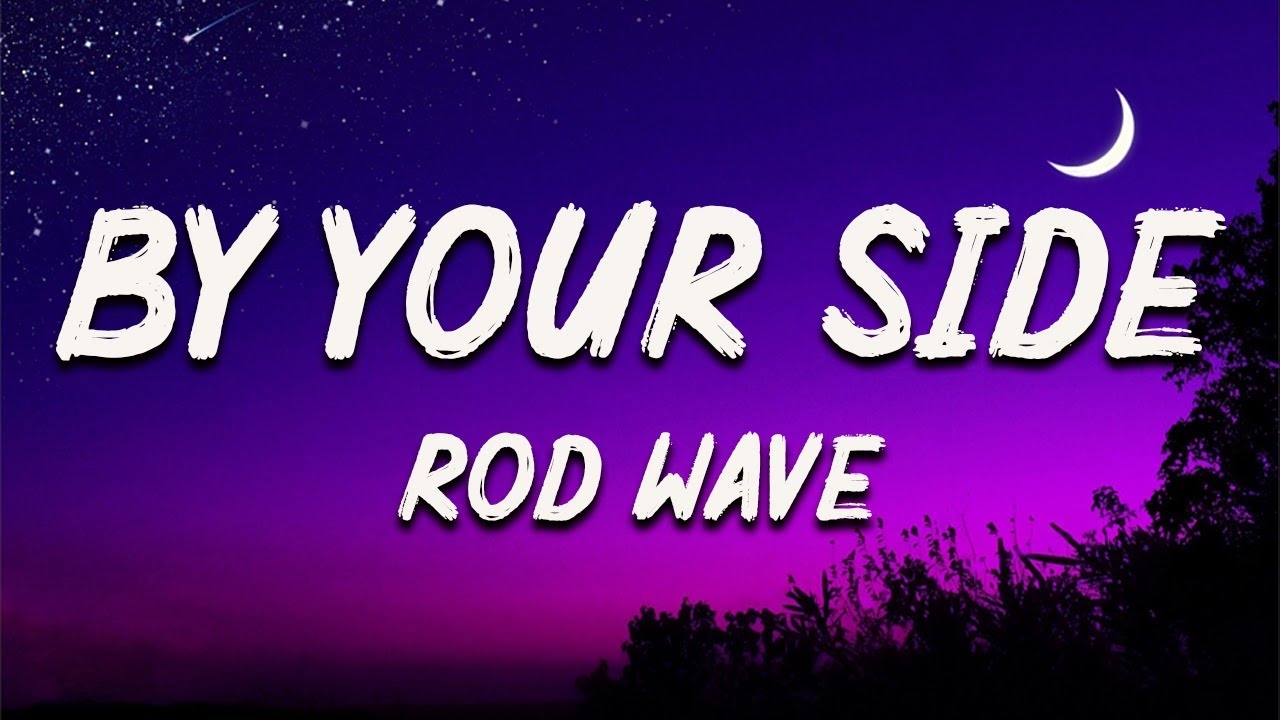 Rod Wave - By Your Side (Lyrics) - YouTube