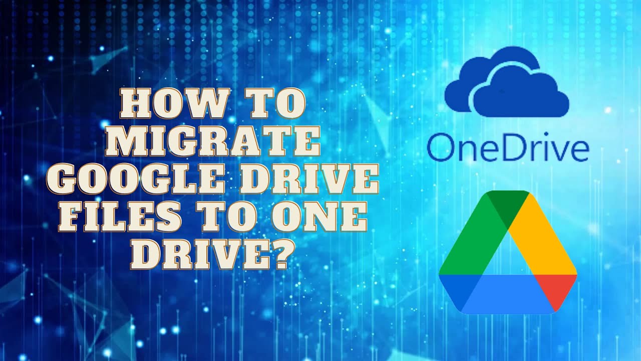How to transfer or migrate your Google Drive files to Office 365 One ...