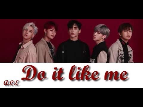 A.C.E – Do It Like Me (Color Coded LYRICS) #ace #doitlikeme #ace ...