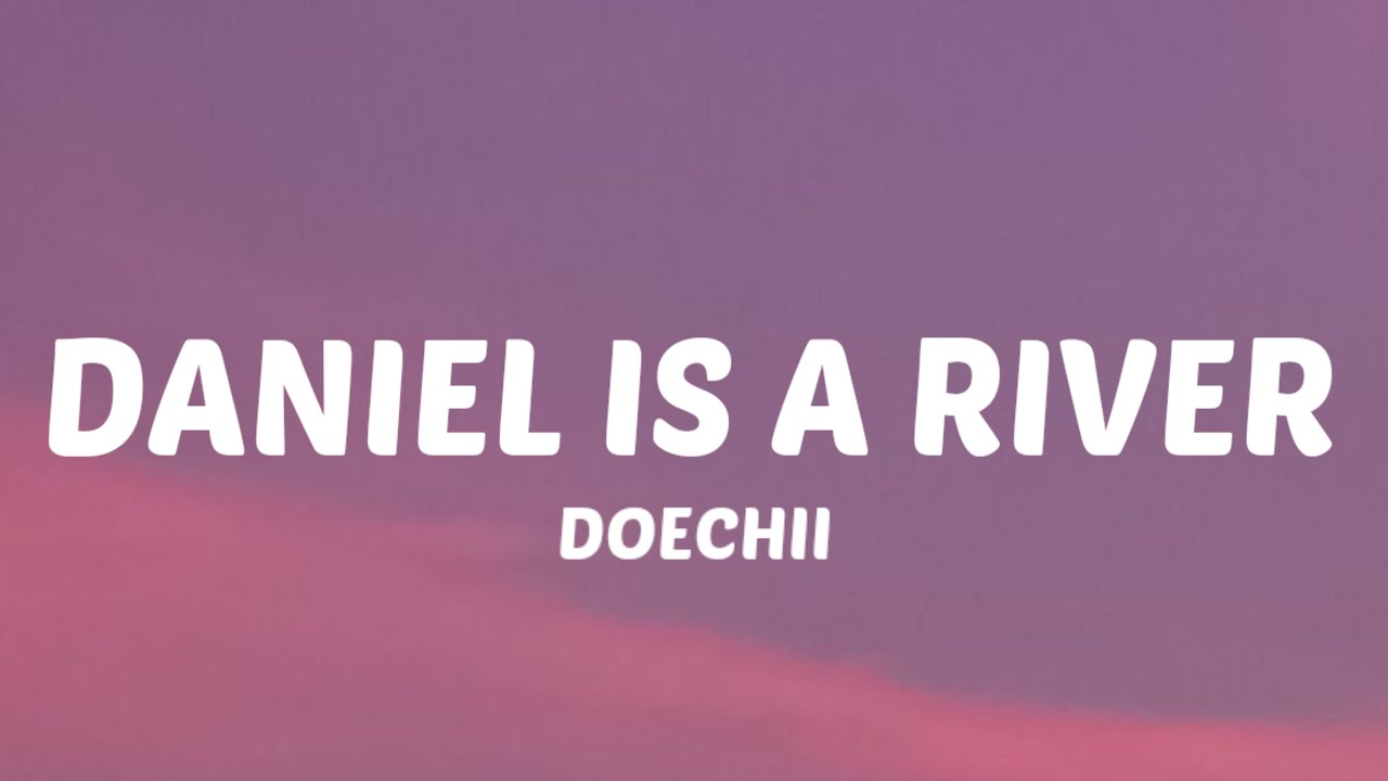 Doechii - DANIEL IS A RIVER (Lyrics) "I ain't a killer, but don't push ...