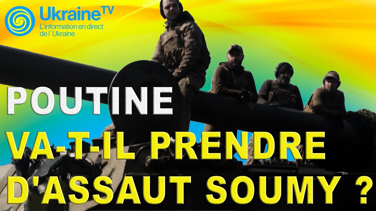 Poutine va t il prendre d'assaut Soumy ? - YouTube