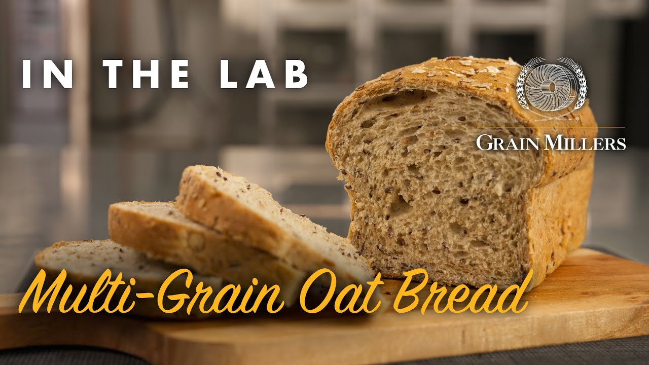 Grain Millers In the Lab - Multi-Grain Oat Bread - YouTube