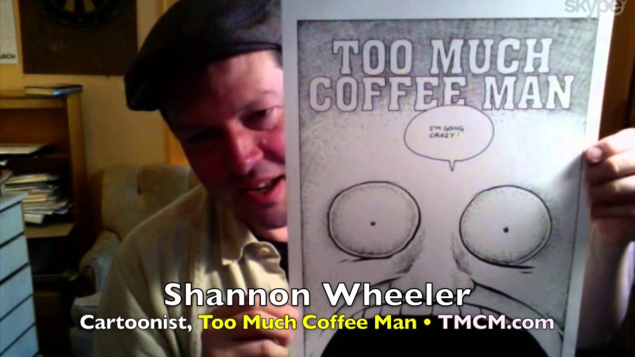 Too Much Coffee Man cartoonist Shannon Wheeler draws on Mr. Media ...