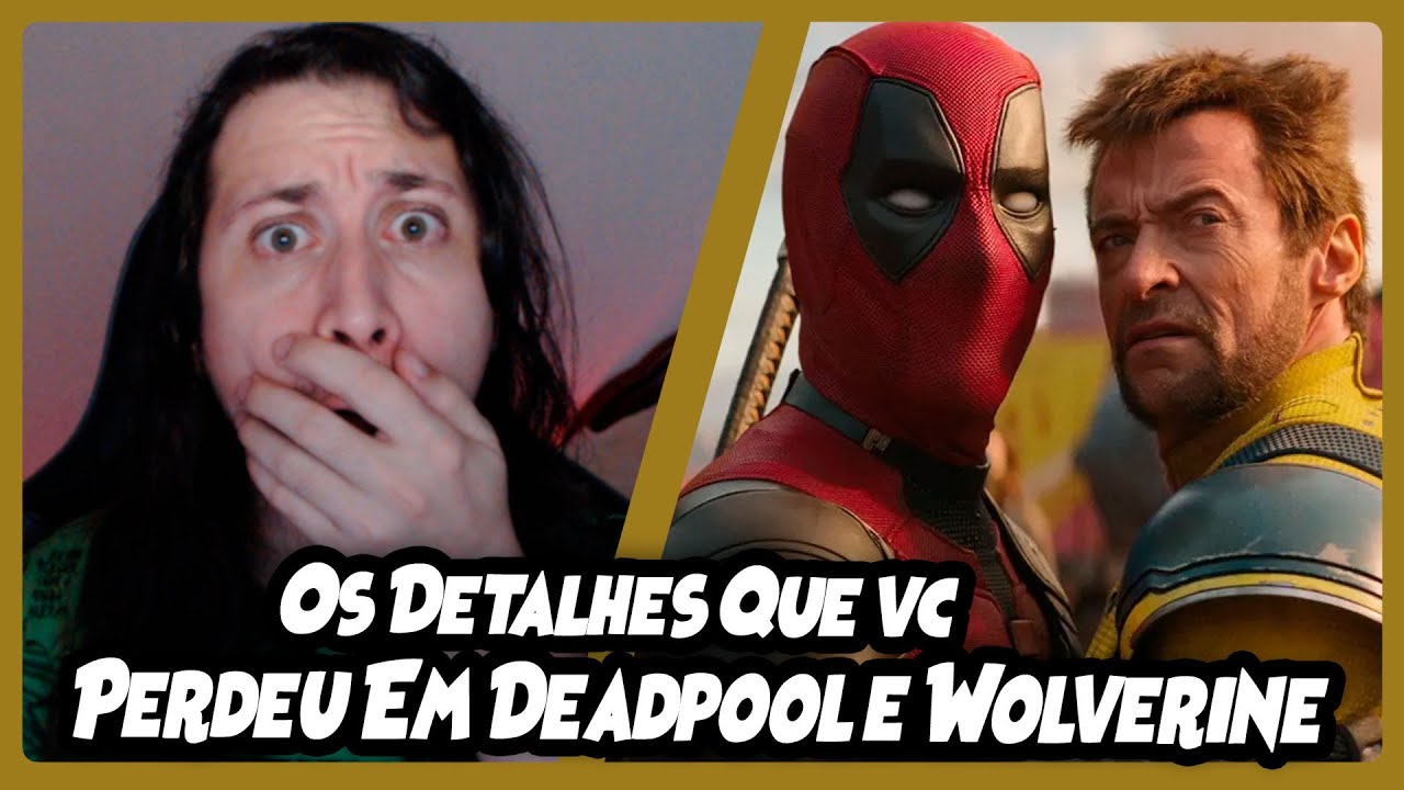 TODOS os DETALHES que você PERDEU em DEADPOOL E WOLVERINE | REACT DO ...