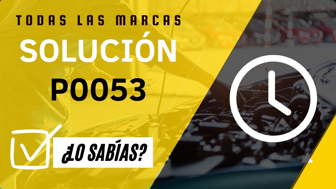 🔥 DTC P0053: Qué Significa y SOLUCIÓN【Actualizado 2025】🔥 - YouTube