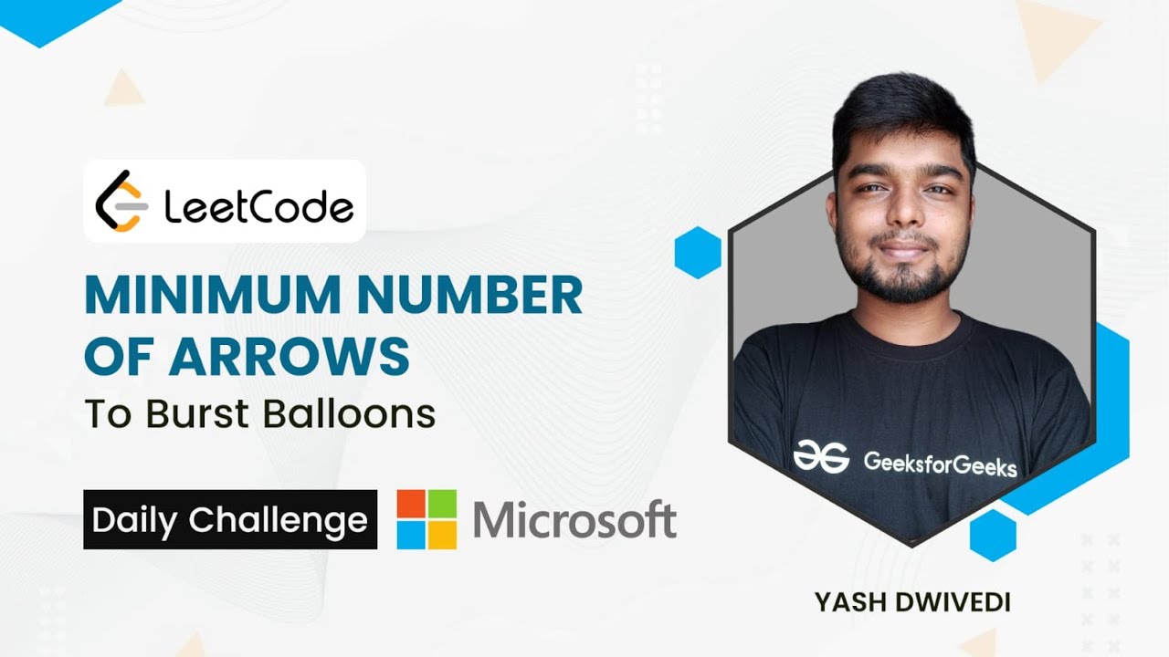 Minimum Number Of Arrows To Burst Balloons Microsoft Leetcode Yash Dwivedi Youtube