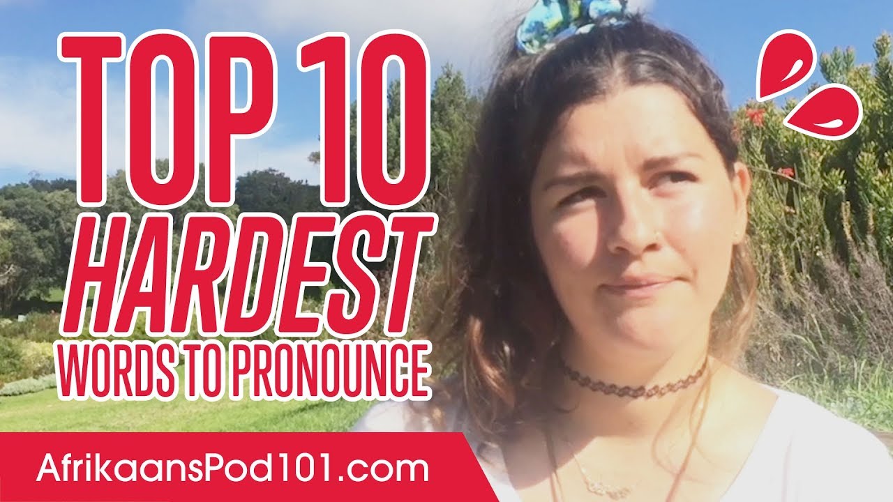 Top 10 Hardest Words To Pronounce In Afrikaans YouTube top-10-hardest-words-to-pronounce-in-afrikaans-youtube