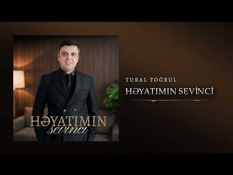 Tural Togrul -Heyatimin sevinci