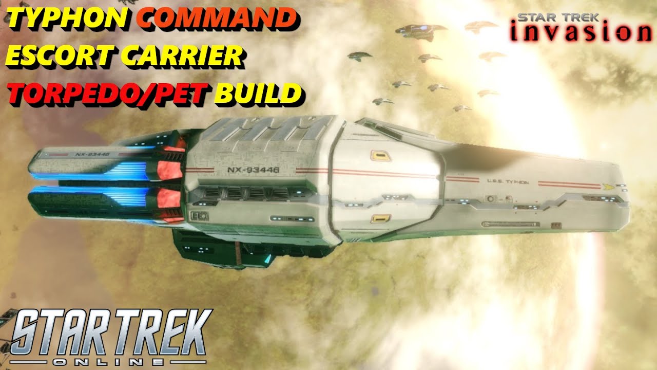 TYPHON COMMAND ESCORT CARRIER - TORPEDO/PET BUILD - STAR TREK ONLINE ...