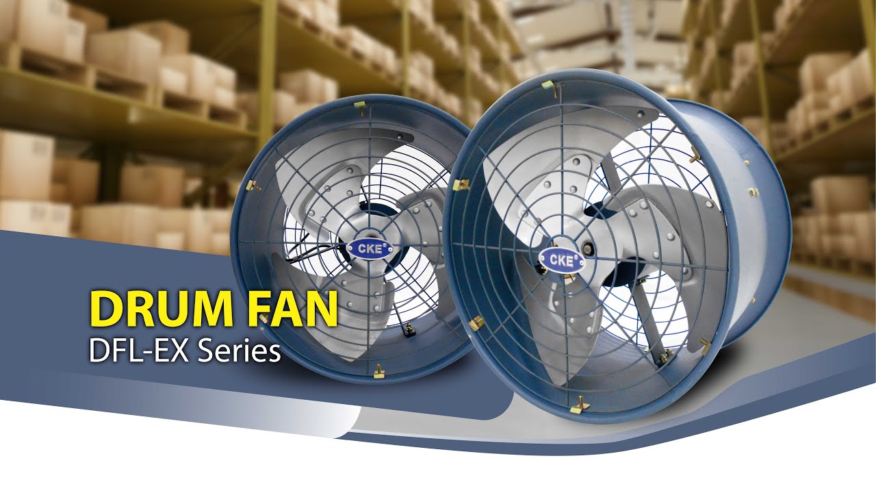 Drum Fan CKE DFL-EX Series (Eksos Drum) - YouTube