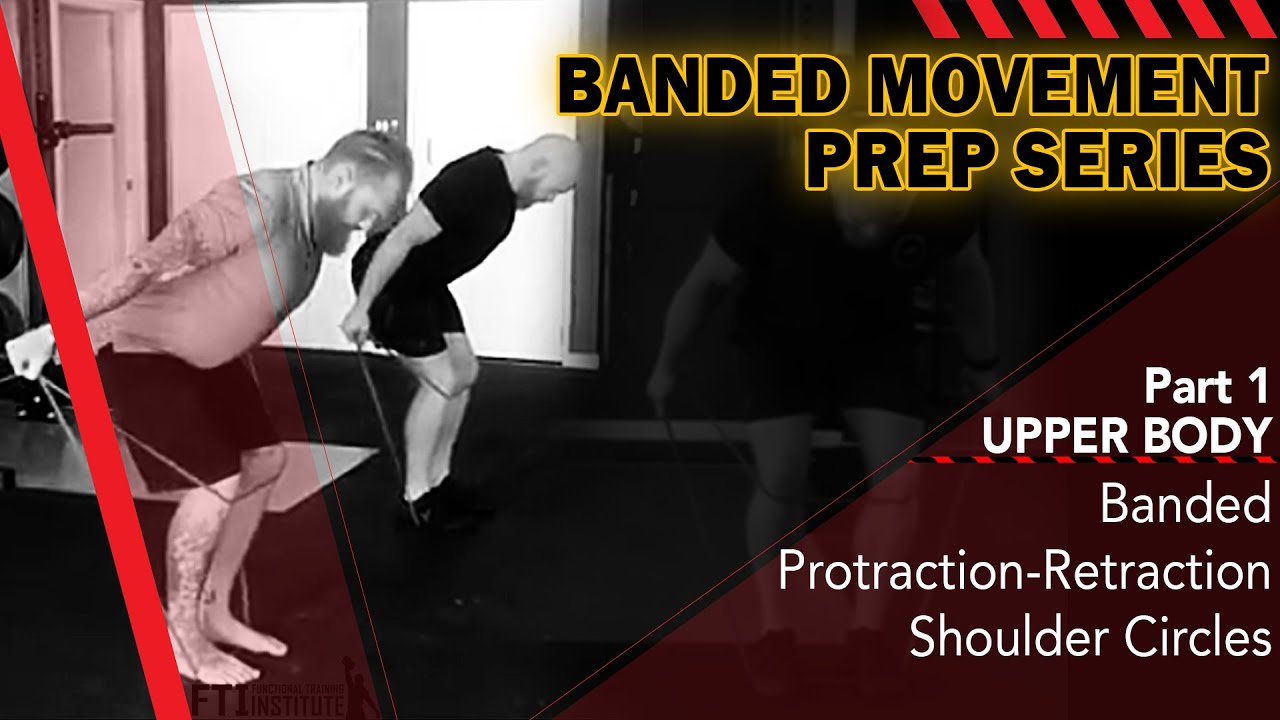 Banded Movement Prep Series : Banded Protraction-Retraction Shoulder ...