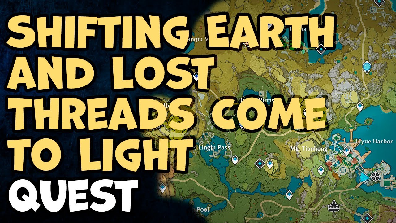 Shifting Earth and Lost Threads Come to Light Quest Genshin Impact ...