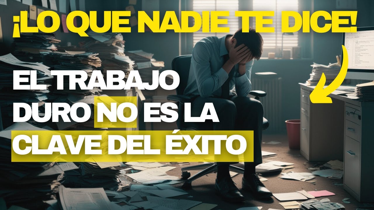 El Éxito No se Trata Solo de Trabajo Duro | La VERDADERA Clave del ...