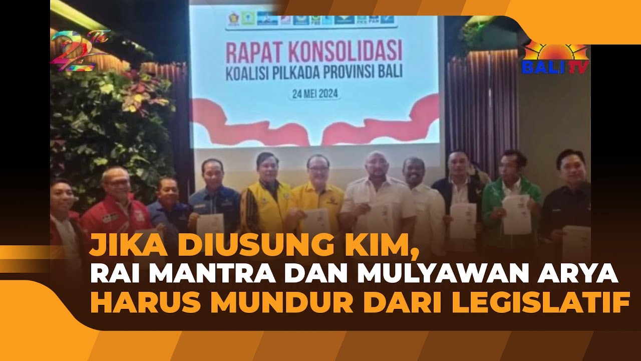 JIKA DIUSUNG KIM, RAI MANTRA DAN MULYAWAN ARYA HARUS MUNDUR DARI ...